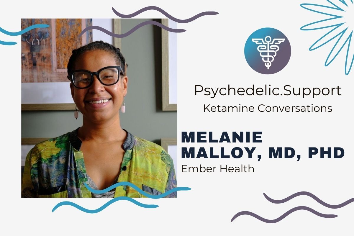 The Ketamine Experience with Dr. Melanie Malloy of Ember Health ...